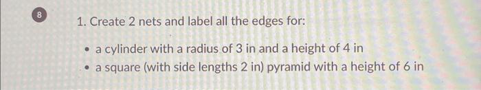 Solved 1. Create 2 nets and label all the edges for: - a | Chegg.com
