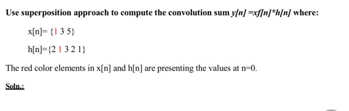 Solved Use superposition approach to compute the convolution | Chegg.com