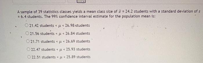 Solved A sample of 39 statistics classes yields a mean class | Chegg.com