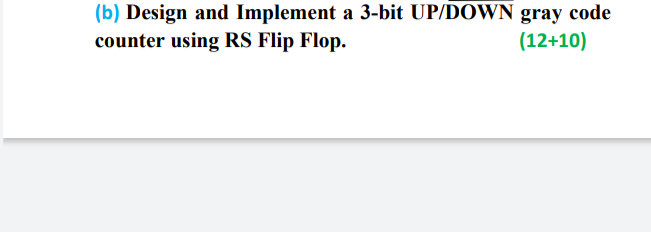 Solved (b) Design and Implement a 3-bit UP/DOWN gray code | Chegg.com
