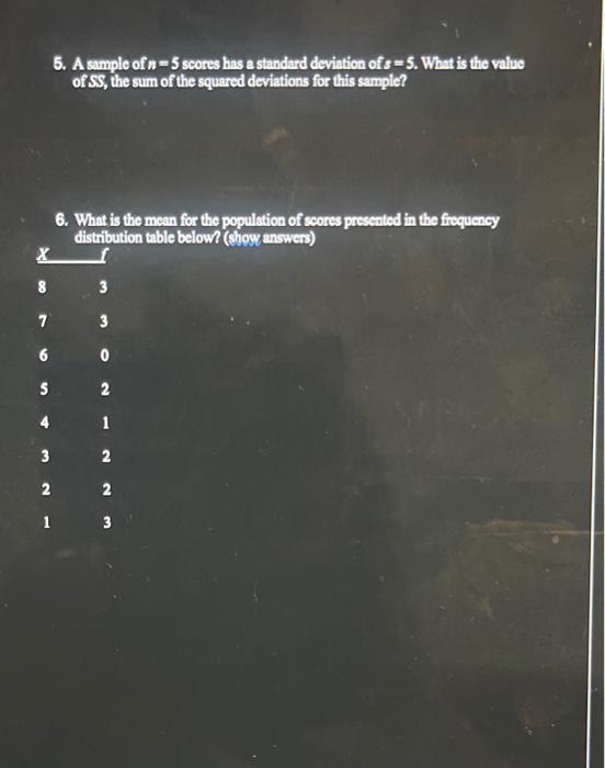 Solved 5. A sample of n = 5 scores has a standard deviation | Chegg.com