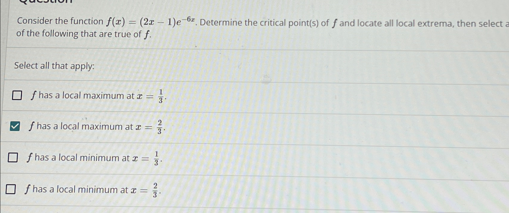 Solved Consider the function f(x)=(2x-1)e-6x. ﻿Determine the | Chegg.com