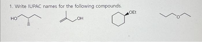 Solved 1. Write IUPAC names for the following compounds. OEt | Chegg.com