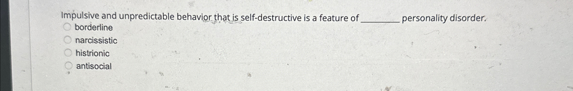 Solved Impulsive and unpredictable behavior that is | Chegg.com