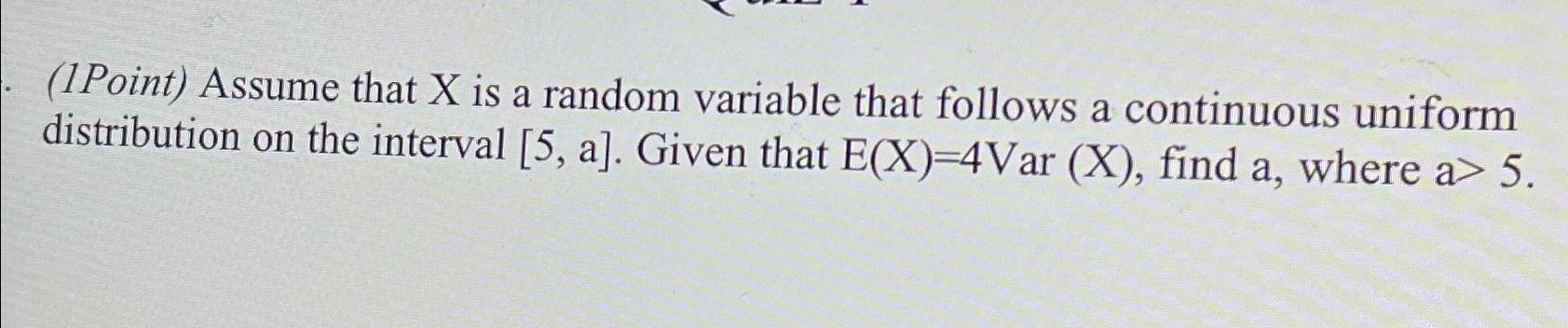Solved (1Point) ﻿Assume that x ﻿is a random variable that | Chegg.com