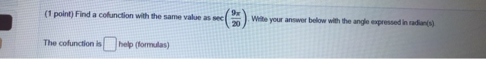 Solved (1 point) Find a cofunction with the same value as | Chegg.com
