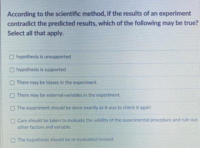 Solved According to the scientific method, if the results of | Chegg.com