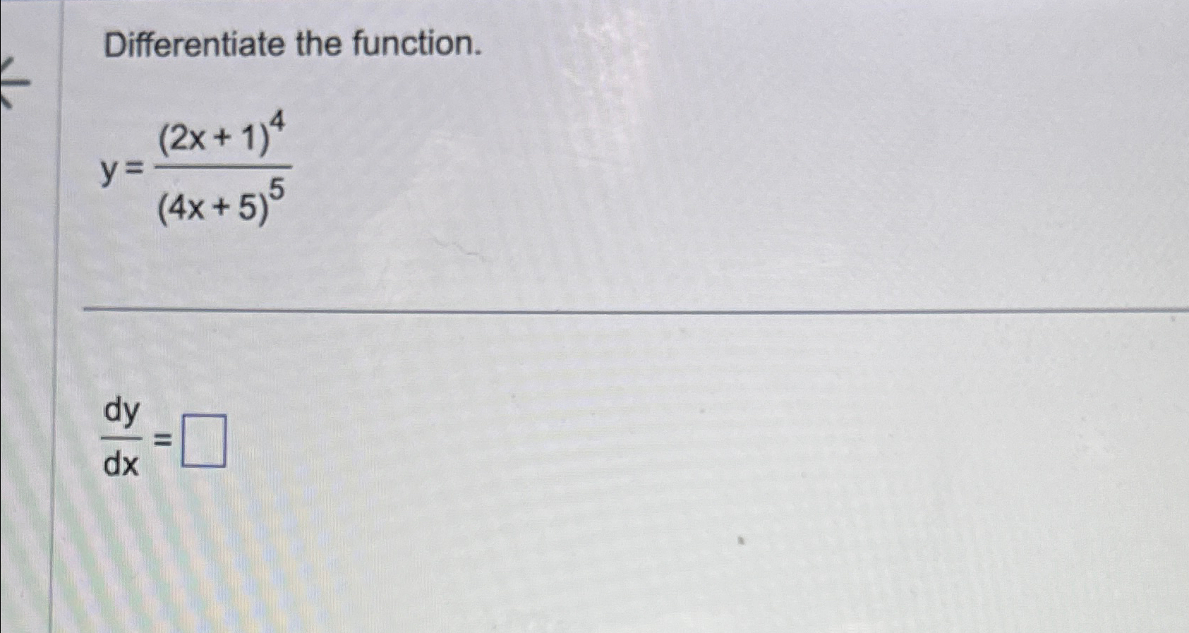 Solved Differentiate the function.y=(2x+1)4(4x+5)5dydx= | Chegg.com