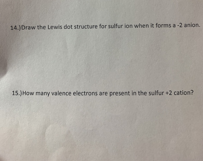 Solved 14.) Draw the Lewis dot structure for sulfur ion when | Chegg.com