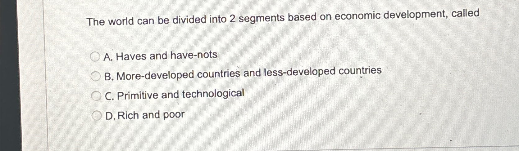 Solved The world can be divided into 2 ﻿segments based on | Chegg.com