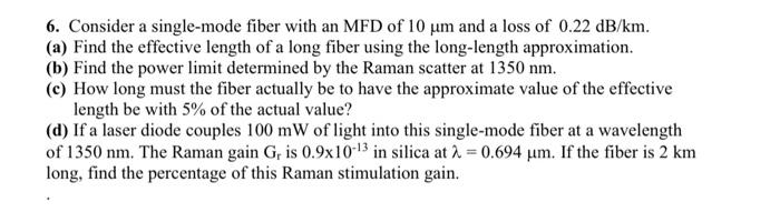 Solved 6. Consider a single-mode fiber with an MFD of 10 um | Chegg.com