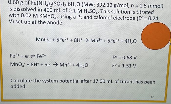 Solved 0.60 g of Fe(NH4)2(SO4)2⋅6H2O(MW:392.12 | Chegg.com