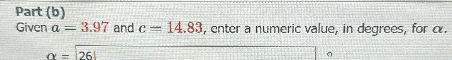 Part (b)Given a=3.97 ﻿and c=14.83, ﻿enter a numeric | Chegg.com
