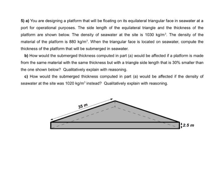 Solved 5) a) You are designing a platform that will be | Chegg.com