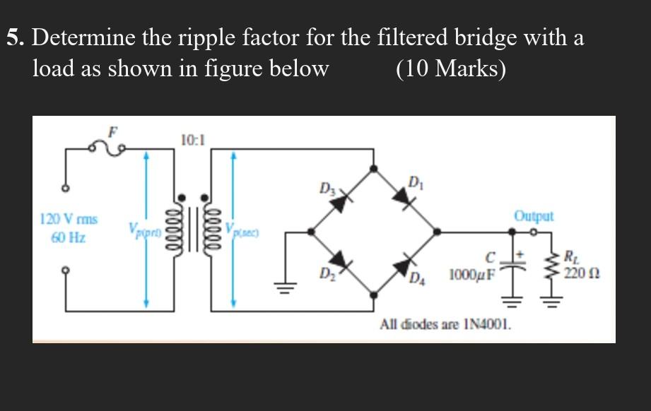 Solved Determine the ripple factor for the filtered bridge | Chegg.com