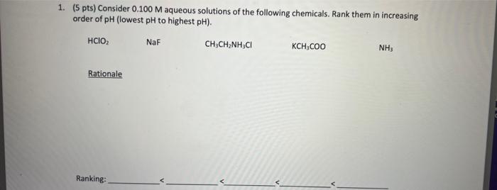 Solved 1. ( 5pts ) Consider 0.100M aqueous solutions of the | Chegg.com