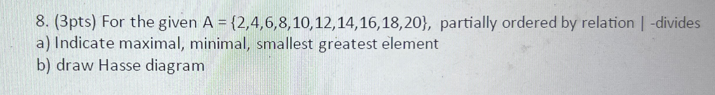 Solved (3pts) ﻿For the given A={2,4,6,8,10,12,14,16,18,20}, | Chegg.com