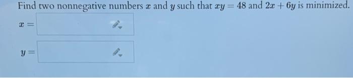 Solved Find two nonnegative numbers x and y such that xy = | Chegg.com