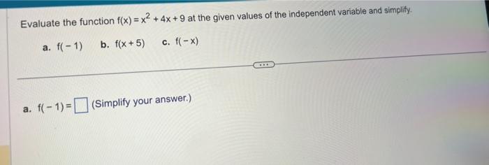 Solved Evaluate the function f(x)=x2+4x+9 at the given | Chegg.com