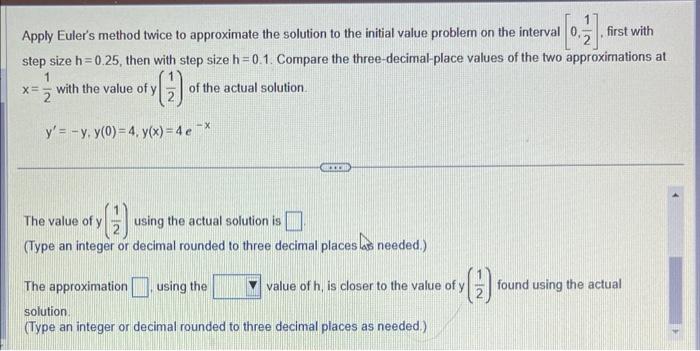 Solved Apply Euler's method twice to approximate the | Chegg.com