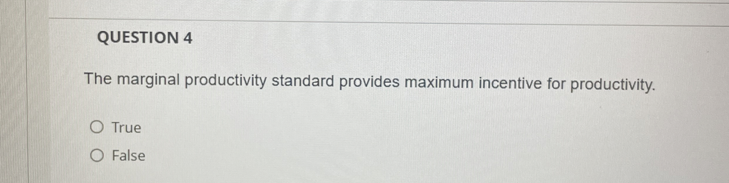 Solved QUESTION 4The marginal productivity standard provides | Chegg.com