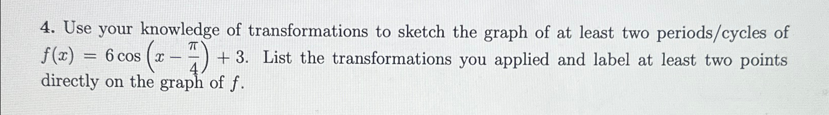 Solved Use your knowledge of transformations to sketch the | Chegg.com