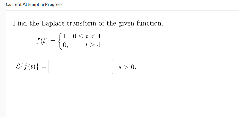 Solved Current Attempt in ProgressFind the Laplace transform | Chegg.com