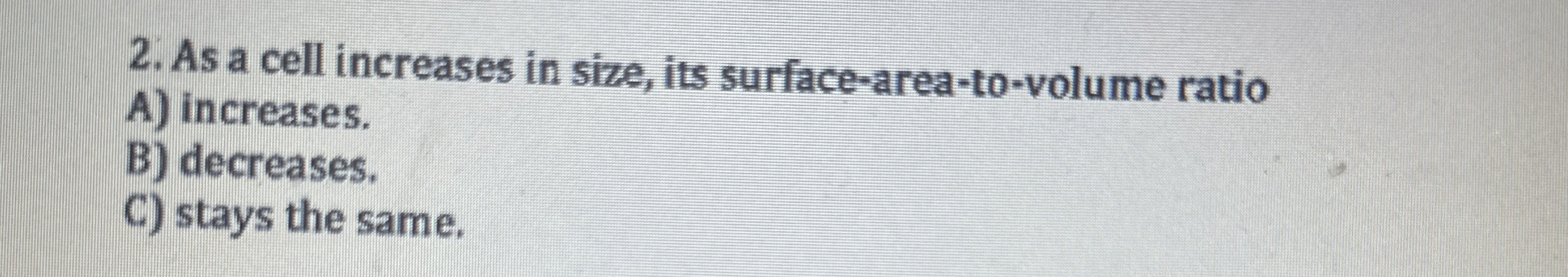 Solved As a cell increases in size, its | Chegg.com