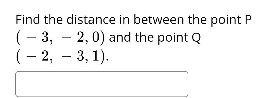 Solved Find the distance in between the point P (−3,−2,0) | Chegg.com