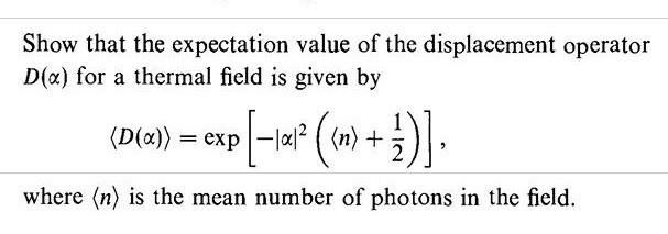 Solved Show that the expectation value of the displacement | Chegg.com