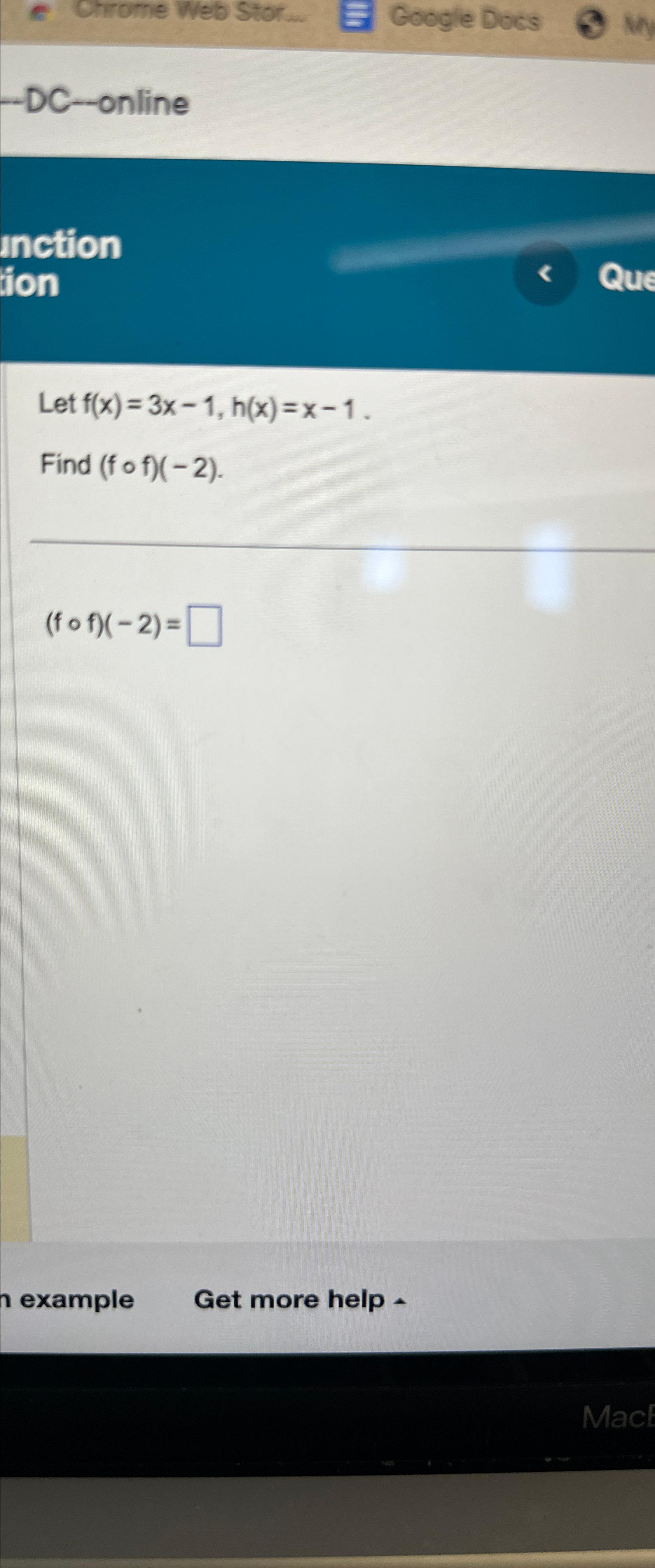 Solved Let F X 3x 1 H X X 1 Find F F 2 F F 2