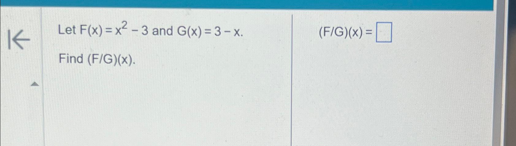 Solved Let F(x)=x2-3 ﻿and G(x)=3-x(FG)(x)=Find (FG)(x). | Chegg.com