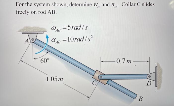 Solved For the system shown, determine wc and ac. Collar C | Chegg.com