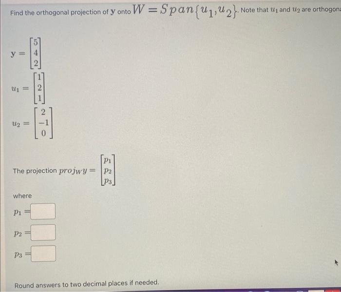 Solved Find the orthogonal projection of y onto | Chegg.com