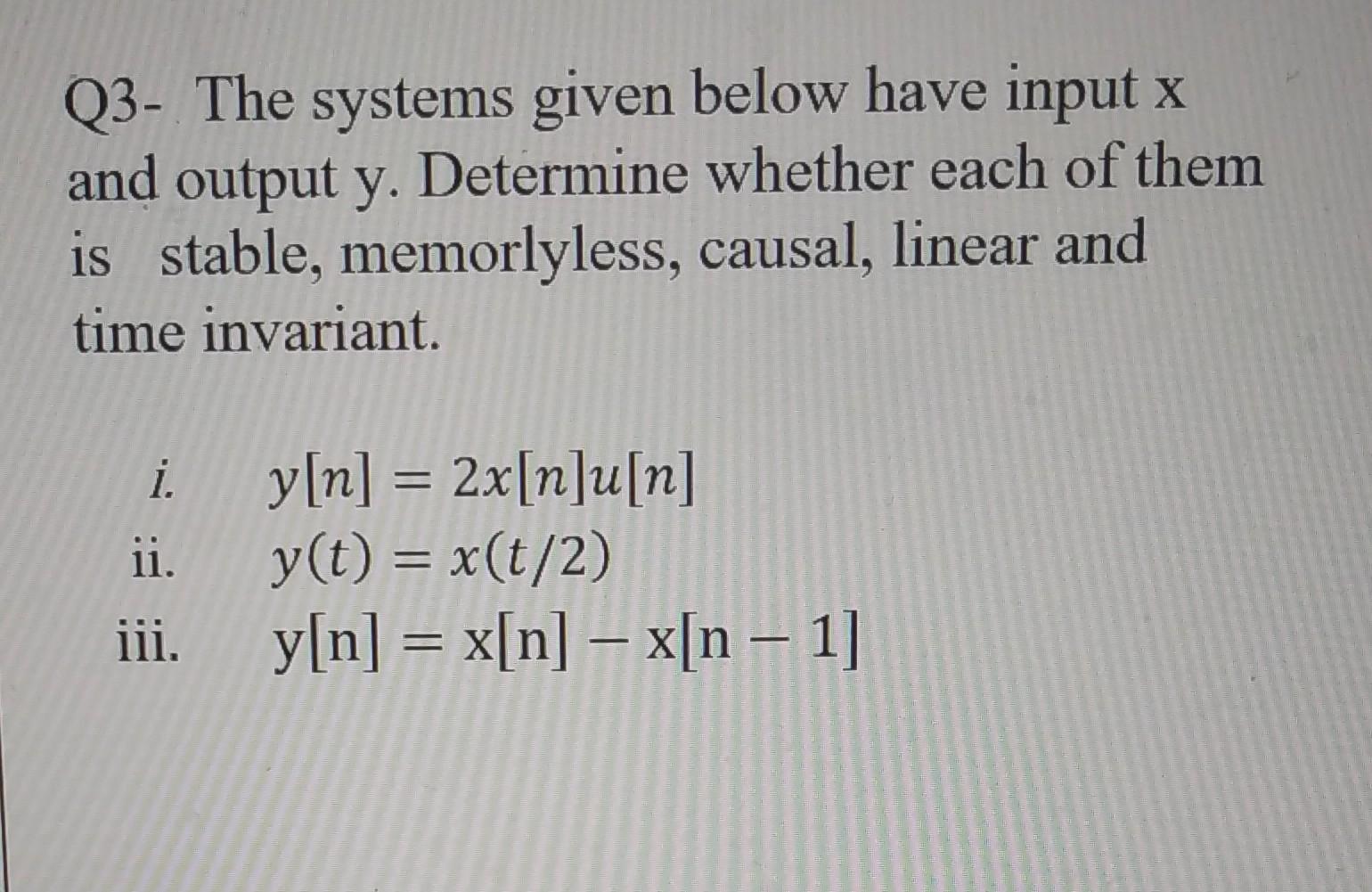 Q3- The systems given below have input x and output | Chegg.com