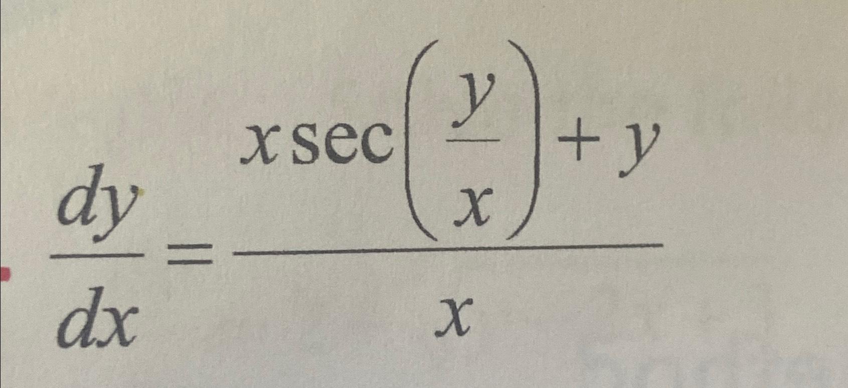 Solved dydx=xsec(yx)+yx | Chegg.com