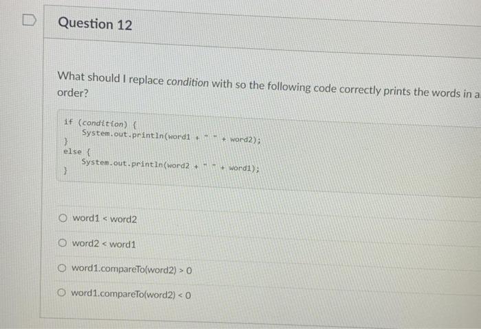 Solved Question 12 What should I replace condition with so | Chegg.com