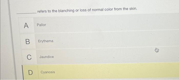 Solved refers to the blanching or loss of normal color from | Chegg.com