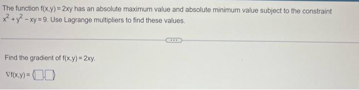 Solved The function f(x,y)=2xy has an absolute maximum value | Chegg.com