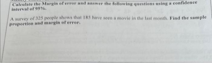 Solved Calculate the Margin of error and answer the | Chegg.com