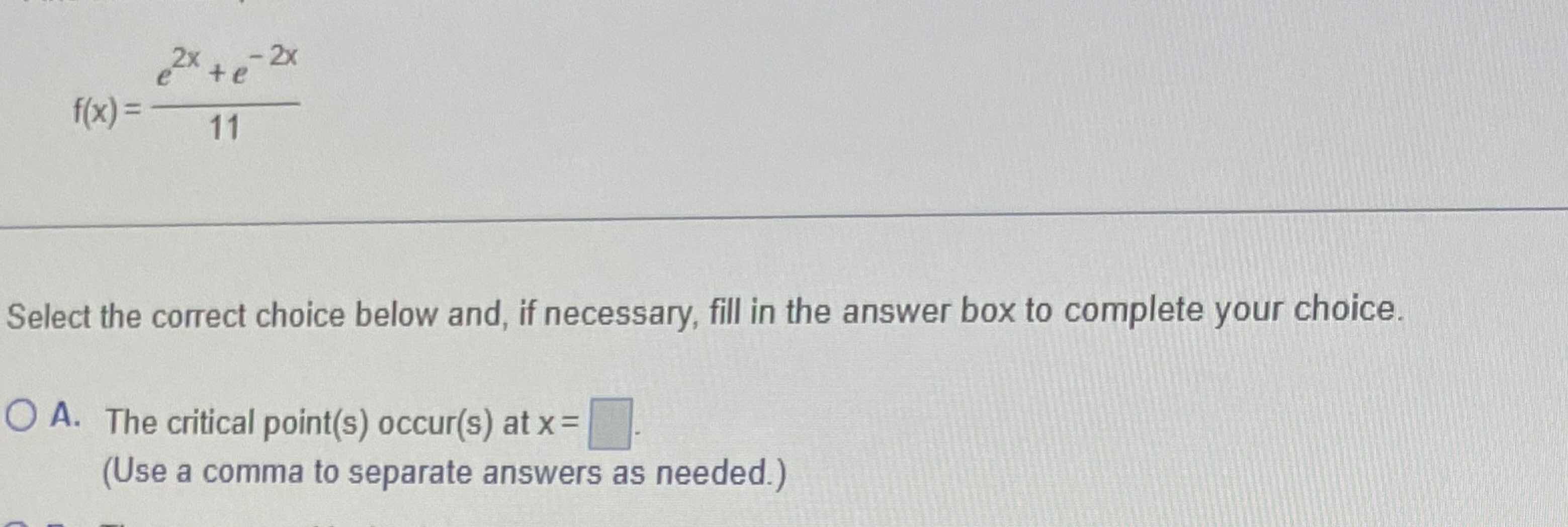 Solved f(x)=e2x+e-2x11Select the correct choice below and, | Chegg.com