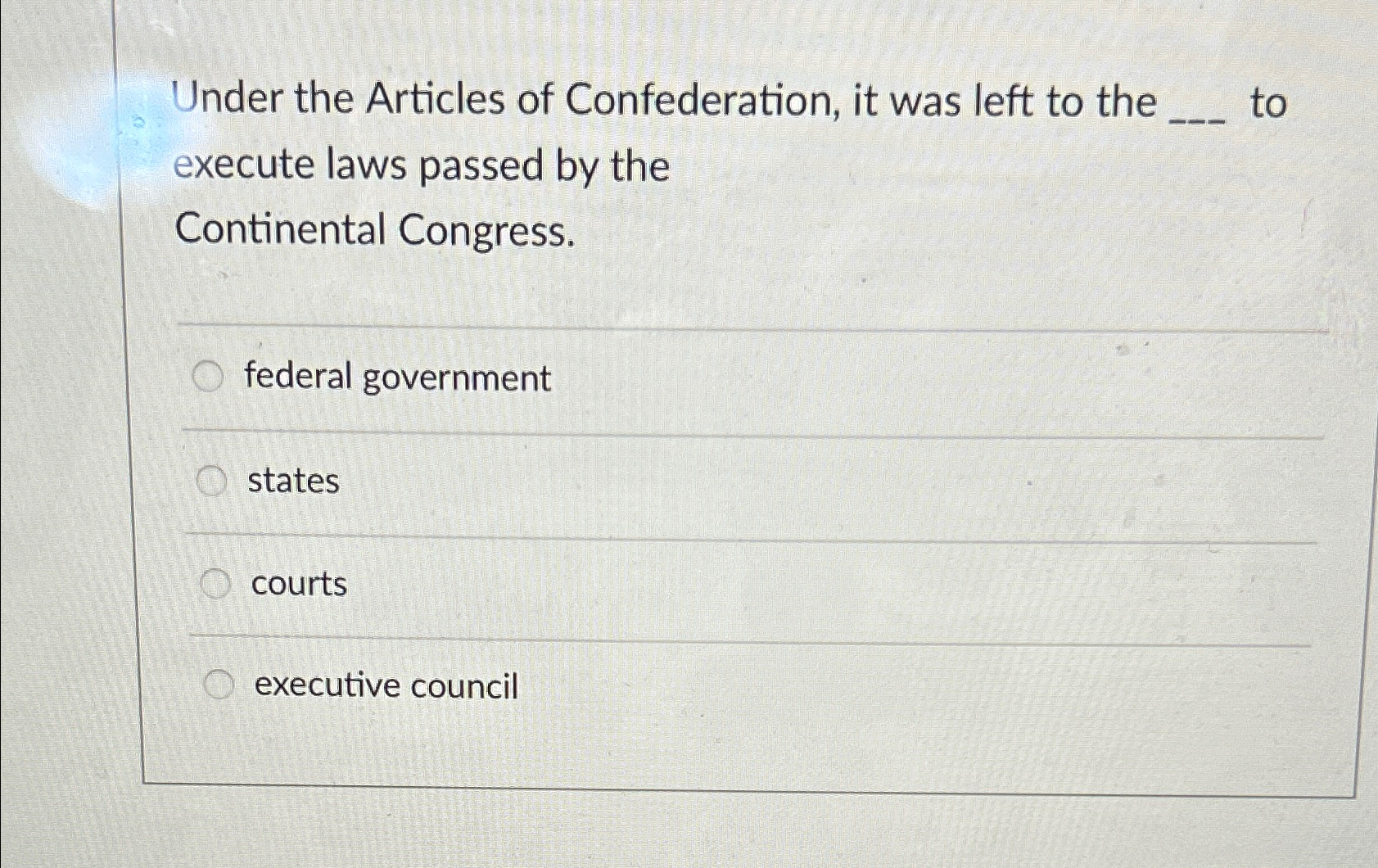 Solved Under the Articles of Confederation, it was left to | Chegg.com
