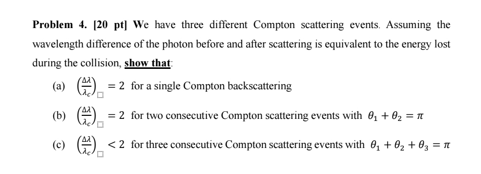 Solved Problem 4. ﻿ pt] ﻿We have three different Compton | Chegg.com