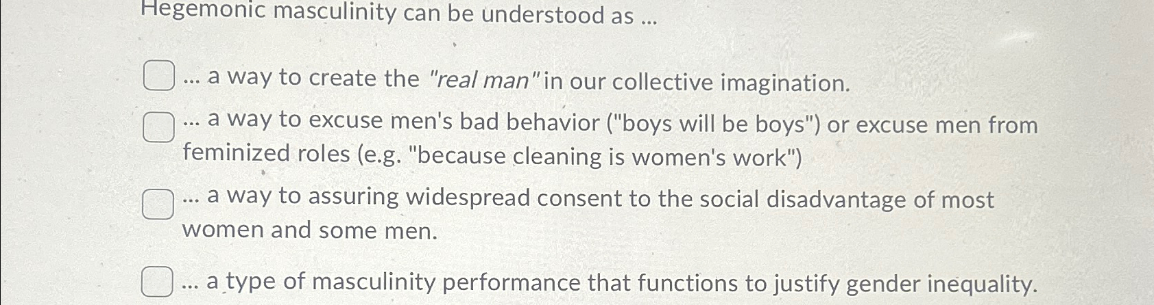 Solved Hegemonic masculinity can be understood as ...... ﻿a | Chegg.com