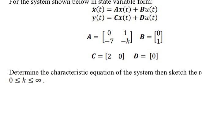 Solved For the system shown below in state variable form: | Chegg.com