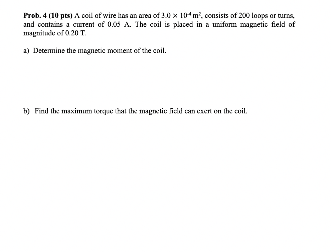 Solved Prob. 4 (10 ﻿pts) ﻿A coil of wire has an area of | Chegg.com