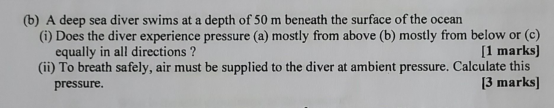 Solved (b) A deep sea diver swims at a depth of 50 m beneath | Chegg.com