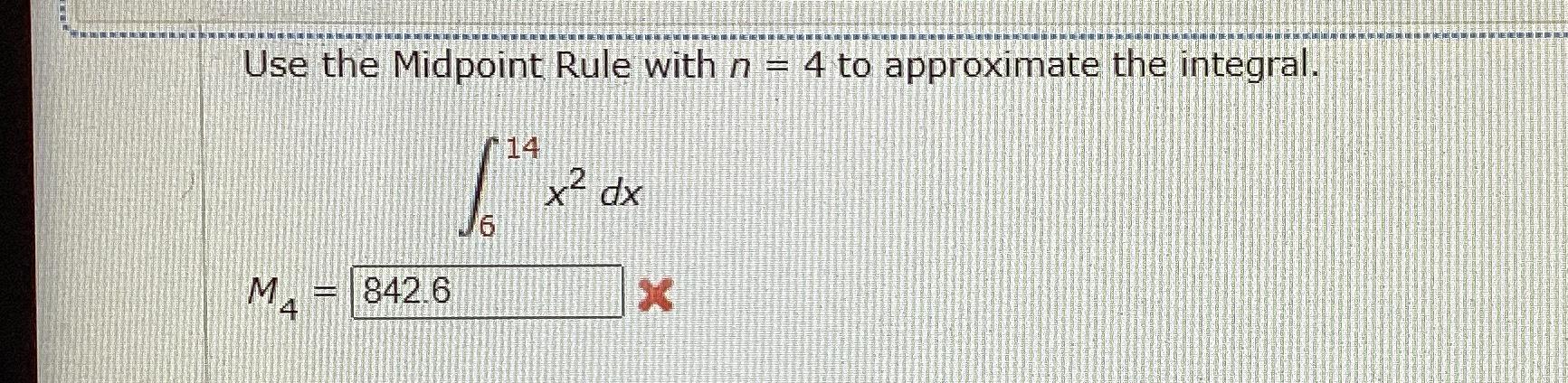 Solved Use the Midpoint Rule with n=4 ﻿to approximate the | Chegg.com