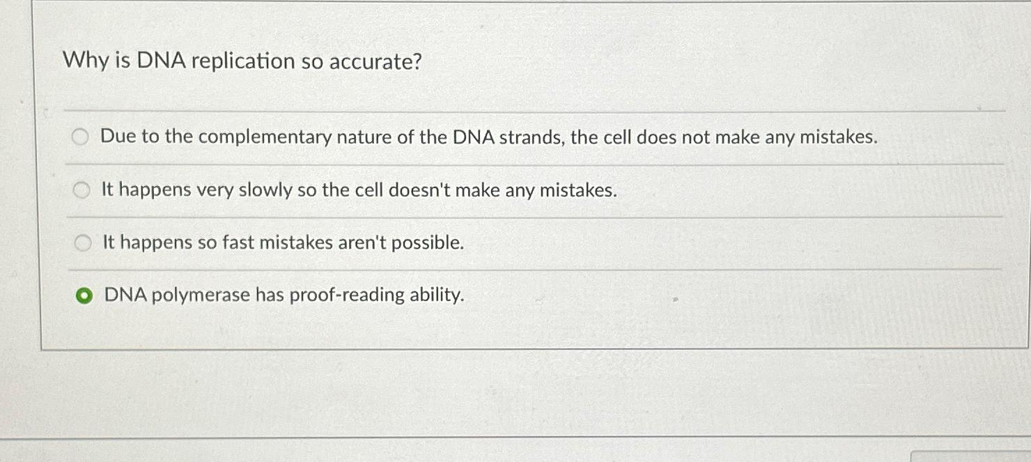 Solved Why is DNA replication so accurate?Due to the | Chegg.com