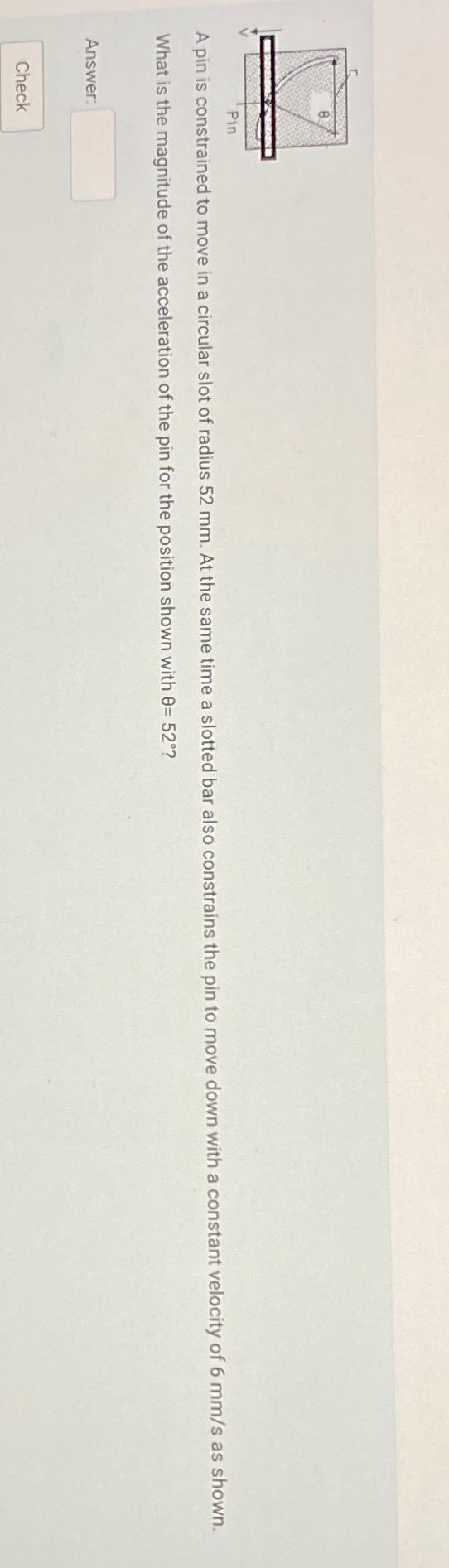 Solved A pin is constrained to move in a circular slot of | Chegg.com